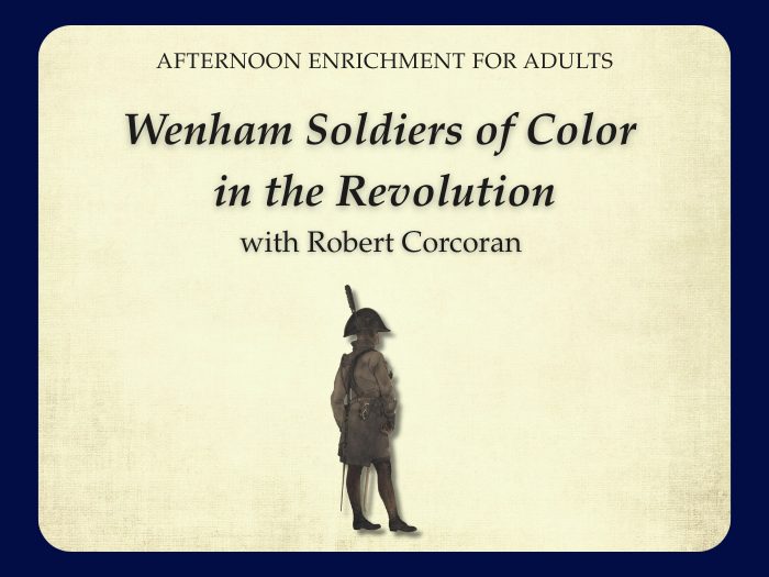 Wenham Soldiers of Color in the Revolution - Wenham Museum